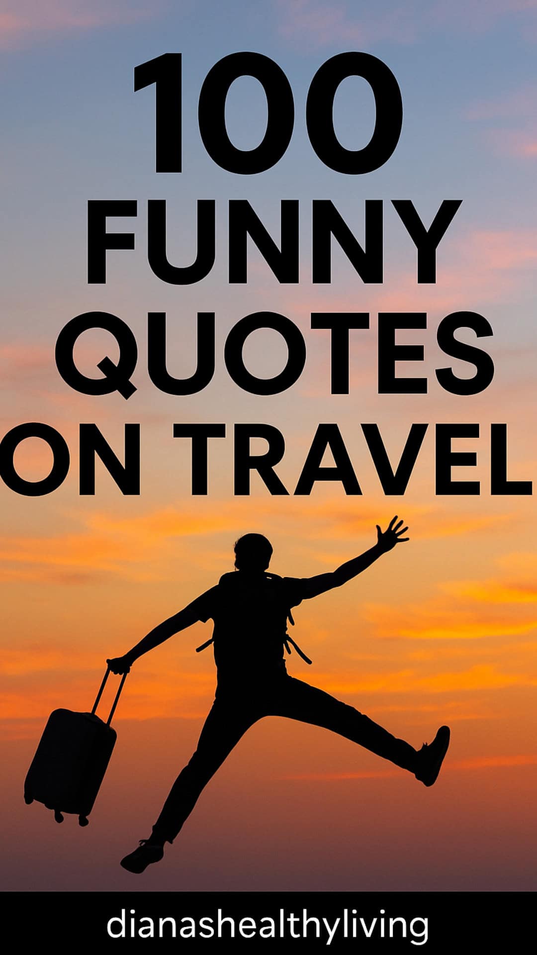 100 Funny Quotes on Travel to Make You Laugh | Diana's Healthy Living